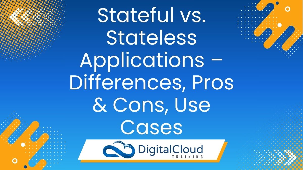 AWS Applications - Stateful vs. Stateless