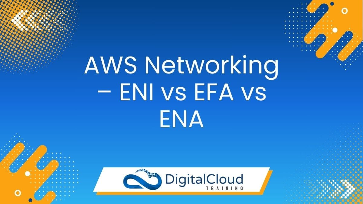 AWS Networking - ENI vs EFA vs ENA
