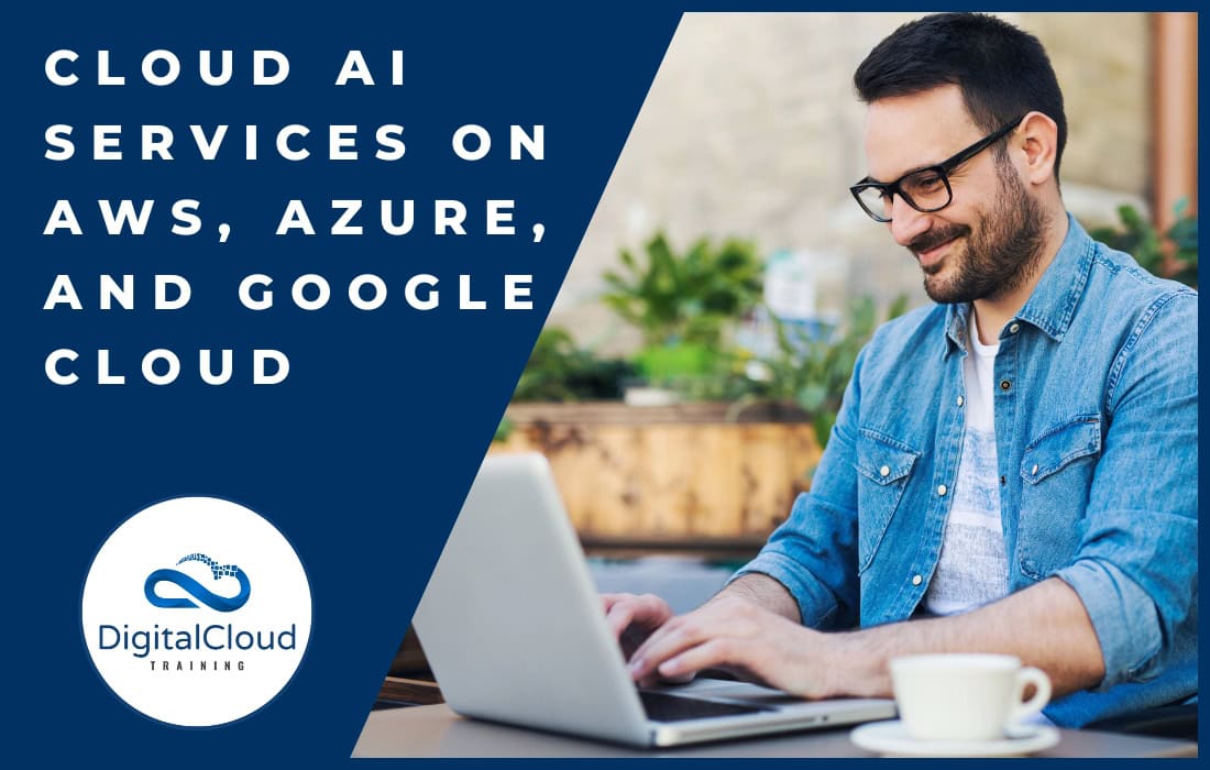 Cloud AI Services on AWS, Azure, and Google Cloud