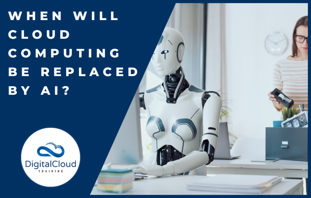 When Will Cloud Computing Be Replaced by AI?
